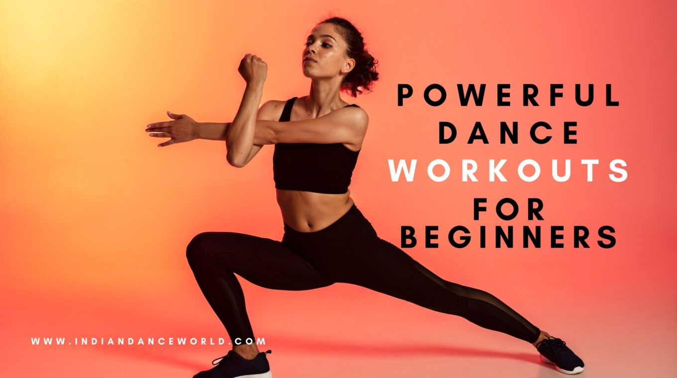 Powerful dance workouts for beginners - Indian dance world